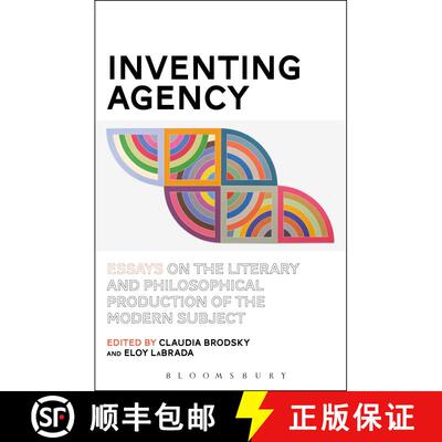 【3-4周达】精装 Inventing Agency: Essays on the Literary and Philosophical Production of the Modern S... [9781501317149]