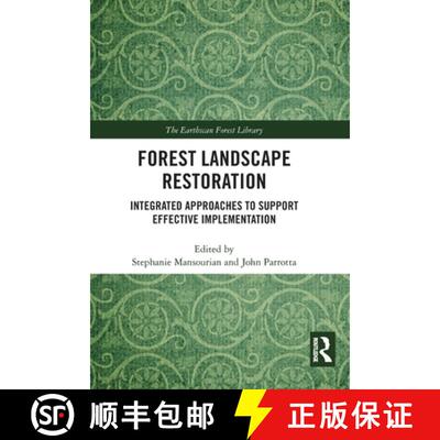 【3-4周达】Forest Landscape Restoration: Integrated Approaches to Support Effective Implementation [9780367587574]