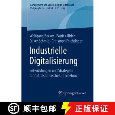 【3-4周达】精装 Industrielle Digitalisierung : Entwicklungen und Strategien für mittelständische Un... [9783658288143]