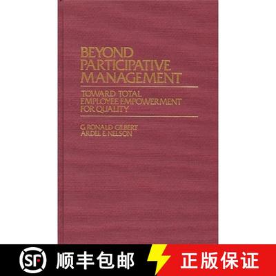 【3-4周达】Beyond Participative Management: Toward Total Employee Empowerment for Quality [9780899306124]