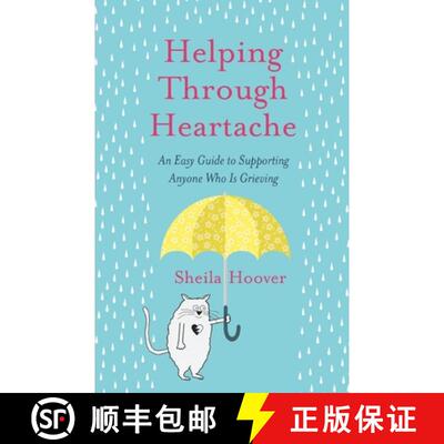 【3-4周达】Helping Through Heartache: An Easy Guide to Supporting Anyone Who is Grieving [9780578896939]