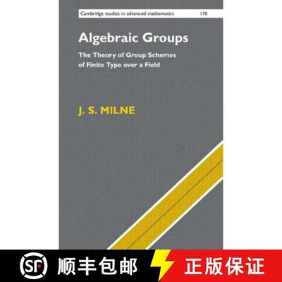 现货 代数群 精装 Algebraic Groups: The Theory of Group Schemes of Finite Type over a Field [9781107167483]