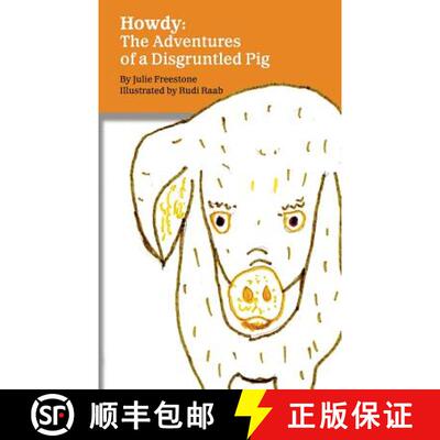 【3-4周达】Howdy: The Adventures of a Disgruntled Pig [9780996219228]