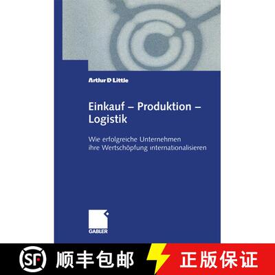 【3-4周达】Einkauf -- Produktion -- Logistik: Wie Erfolgreiche Unternehmen Ihre Wertschöpfung Intern... [9783322869241]