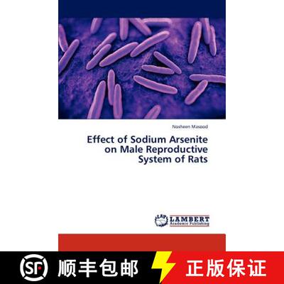 预订 Effect of Sodium Arsenite on Male Reproductive System of Rats [9783846581667]