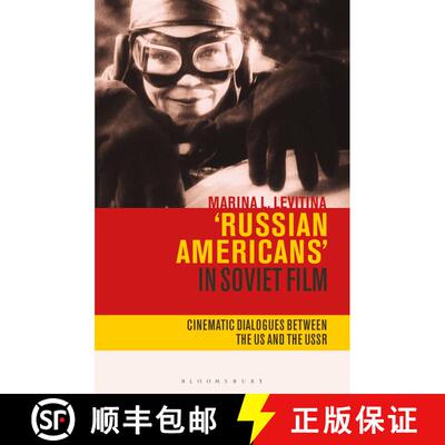 【3-4周达】'Russian Americans' in Soviet Film: Cinematic Dialogues Between the US and the USSR [9781350200050]