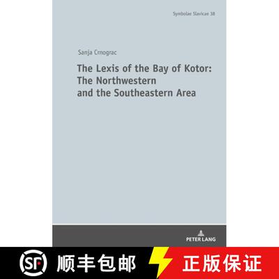 【3-4周达】The Lexis of the Bay of Kotor: The Northwestern and Southeastern Area : The Language of th... [9783631808788]