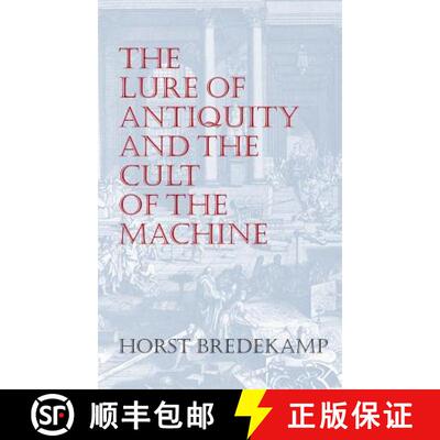 【3-4周达】精装 The Lure of Antiquity and the Cult of the Machine: The Kunstkammer and the Evolution ... [9781558760936]