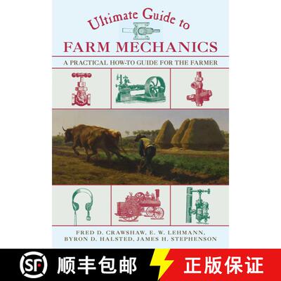 【3-4周达】Ultimate Guide to Farm Mechanics: A Practical How-To Guide for the Farmer [9781629144450]