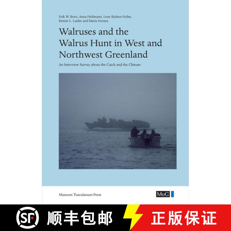 预订 Walruses and the Walrus Hunt in West and Northwest Greenland: An Interview Survey about the Catc... [9788763545488] 商品图