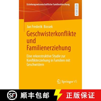 【3-4周达】Geschwisterkonflikte und Familienerziehung : Eine rekonstruktive Studie zur Konflikterzieh... [9783658502713]