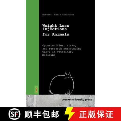 【3-4周达】Weight Loss Injections for Animals: Opportunities, risks, and research surrounding GLP-1 i... [9783691734034]