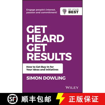预订 Get Heard, Get Results: How To Get Buy-In For Your Ideas And Initiatives [Wiley自助类] [9780730382010]