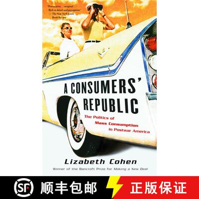 【3-4周达】A Consumers' Republic: The Politics of Mass Consumption in Postwar America [9780375707377]