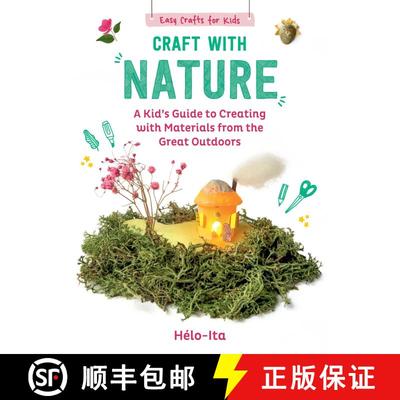 【3-4周达】Craft with Nature: A Kid's Guide to Creating with Materials from the Great Outdoors [9781510779785]