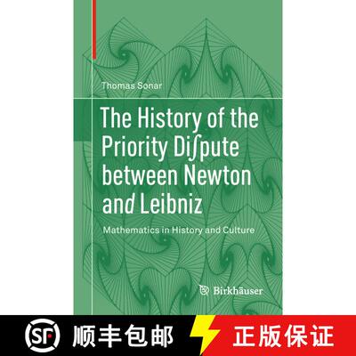 【3-4周达】精装 The History of the Priority Di∫pute Between Newton and Leibniz: Mathematics in ... [9783319725611]