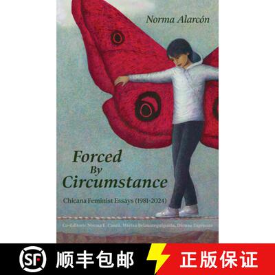 【3-4周达】Forced by Circumstance : Chicana Feminist Essays (1981-2024) [9781951874100]