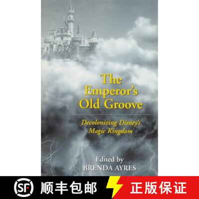 【3-4周达】The Emperor's Old Groove : Decolonizing Disney's Magic Kingdom [9780820463636]