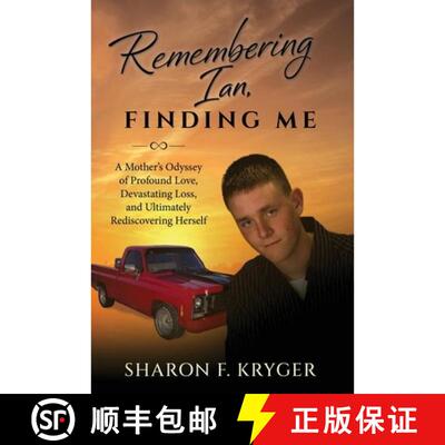 【3-4周达】Remembering Ian, Finding Me: A Mother's Odyssey of Profound Love, Devastating Loss, and Ul... [9798996085927]