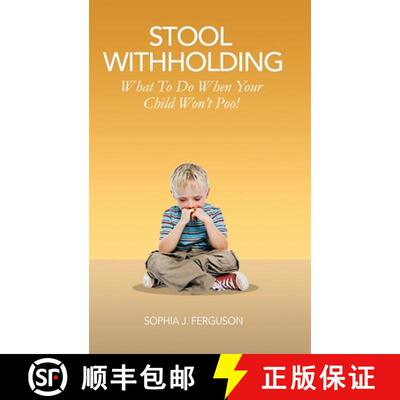 【3-4周达】精装 Stool Withholding: What To Do When Your Child Won't Poo! (UK/Europe Edition) [9781914523137]