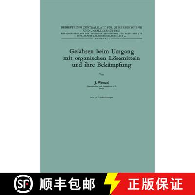 【3-4周达】Gefahren Beim Umgang Mit Organischen Loesemitteln Und Ihre Bekampfung [9783662018286]