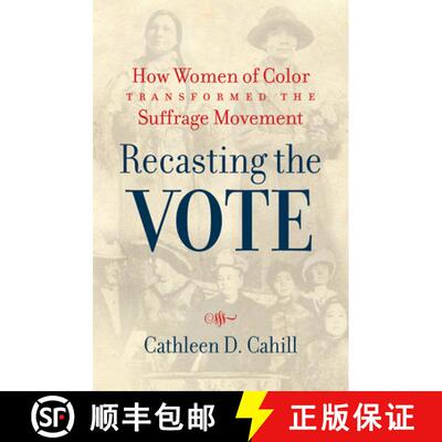 【3-4周达】Recasting the Vote: How Women of Color Transformed the Suffrage Movement [9781469666129]