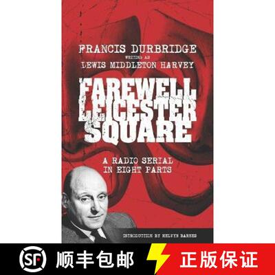 【3-4周达】Farewell, Leicester Square (Scripts of the eight part radio serial) [9781912582921]