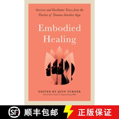 【3-4周达】Embodied Healing: Survivor and Facilitator Voices from the Practice of Trauma-Sensitive Yoga [9781623175344]