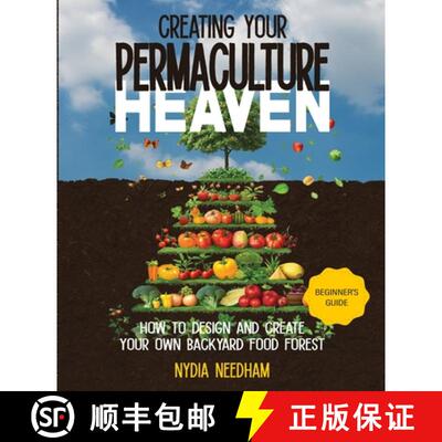 【3-4周达】Creating your Permaculture Heaven: Design and Principles for Creating Your Own Backyard Fo... [9781915217004]