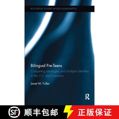 【3-4周达】Bilingual Pre-Teens: Competing Ideologies and Multiple Identities in the U.S. and Germany [9781138107212]