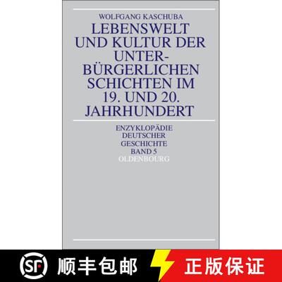 【3-4周达】Lebenswelt und Kultur der unterbürgerlichen Schichten im 19. und 20. Jahrhundert [9783486554410]
