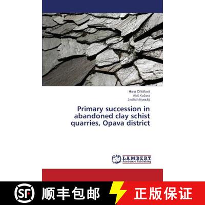 预订 Primary Succession in Abandoned Clay Schist Quarries, Opava District [9783848427628]