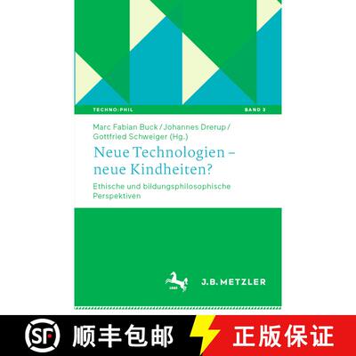 【3-4周达】Neue Technologien - neue Kindheiten? : Ethische und bildungsphilosophische Perspektiven (1... [9783476056726]