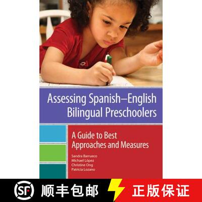 【3-4周达】Assessing Spanishñenglish Bilingual Preschoolers: A Guide to Best Approaches and Measures [9781598572193]