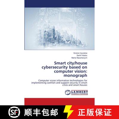 【3-4周达】Smart city/house cybersecurity based on computer vision: monograph [9786207810918]