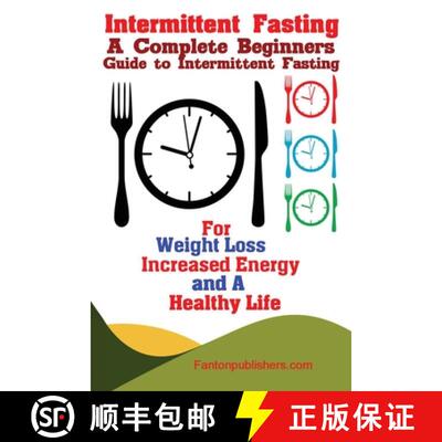 【3-4周达】Intermittent Fasting : A Complete Beginners Guide to Intermittent Fasting For Weight Loss,... [9781951737450]