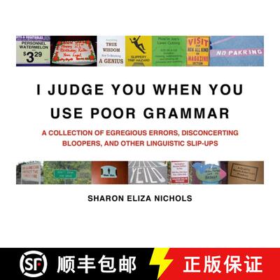 【3-4周达】I Judge You When You Use Poor Grammar: A Collection of Egregious Errors, Disconcerting Blo... [9780312533014]