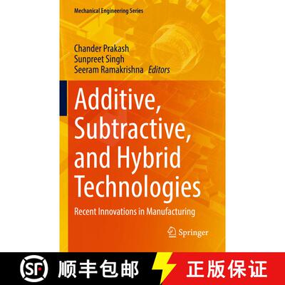 【3-4周达】Additive, Subtractive, and Hybrid Technologies : Recent Innovations in Manufacturing [9783030995713]