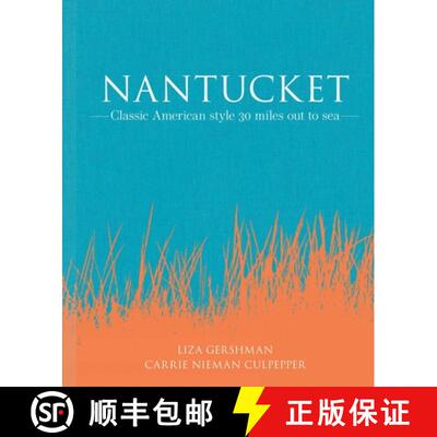 【3-4周达】精装 Nantucket : Classic American Style 30 Miles Out to Sea [9781864708707]