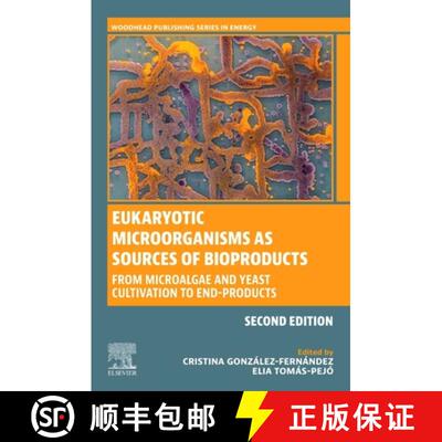 【3-4周达】Eukaryotic Microorganisms as Sources of Bioproducts: From Microalgae and Yeast Cultivation... [9780443301889]