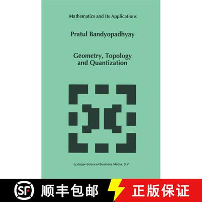 【3-4周达】Geometry, Topology and Quantization [9789401062824]
