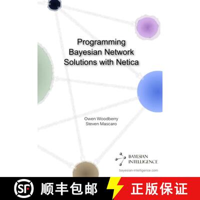【3-4周达】Programming Bayesian Network Solutions with Netica [9781291812671]