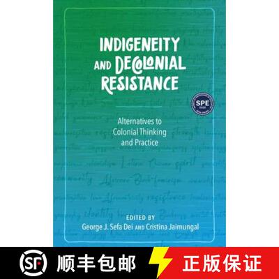 【3-4周达】Indigeneity and Decolonial Resistance: Alternatives to Colonial Thinking and Practice [9781975500054]