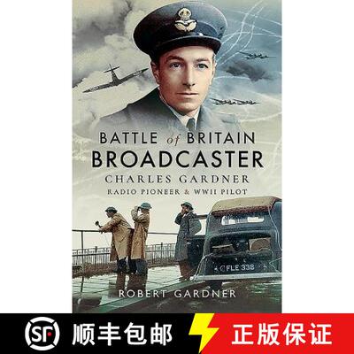 【3-4周达】精装 Battle of Britain Broadcaster: Charles Gardner, Radio Pioneer and WWII Pilot [9781526746870]