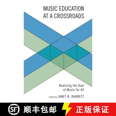 【3-4周达】Music Education at a Crossroads : Realizing the Goal of Music for All [9781607092032]