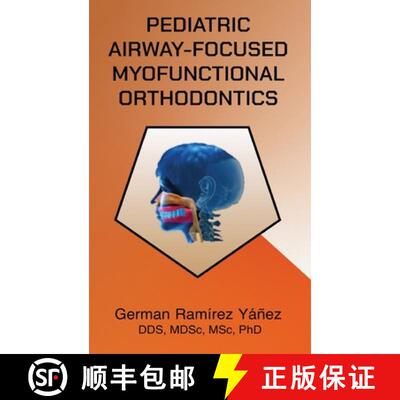 【3-4周达】Pediatric Airway-focused Myofunctional Orthodontics [9780981252728]