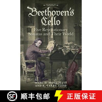 【3-4周达】Beethoven`s Cello – Five Revolutionary Sonatas and Their World [9781783272372]