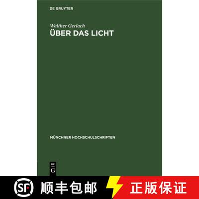 【3-4周达】精装 UEber Das Licht : Rede, Gehalten Beim Antritt Des Rektorats Der Ludwig-Maximilians-Un... [9783486776249]