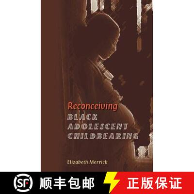 【3-4周达】Reconceiving Black Adolescent Childbearing [9780813368160]