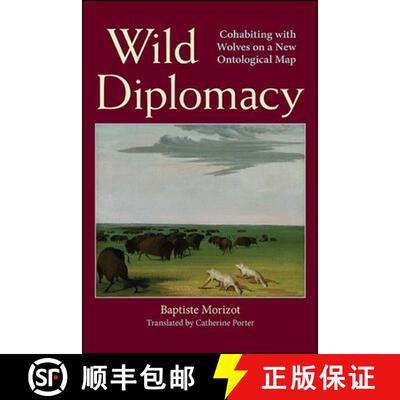 【3-4周达】Wild Diplomacy : Cohabiting with Wolves on a New Ontological Map [9781438488394]